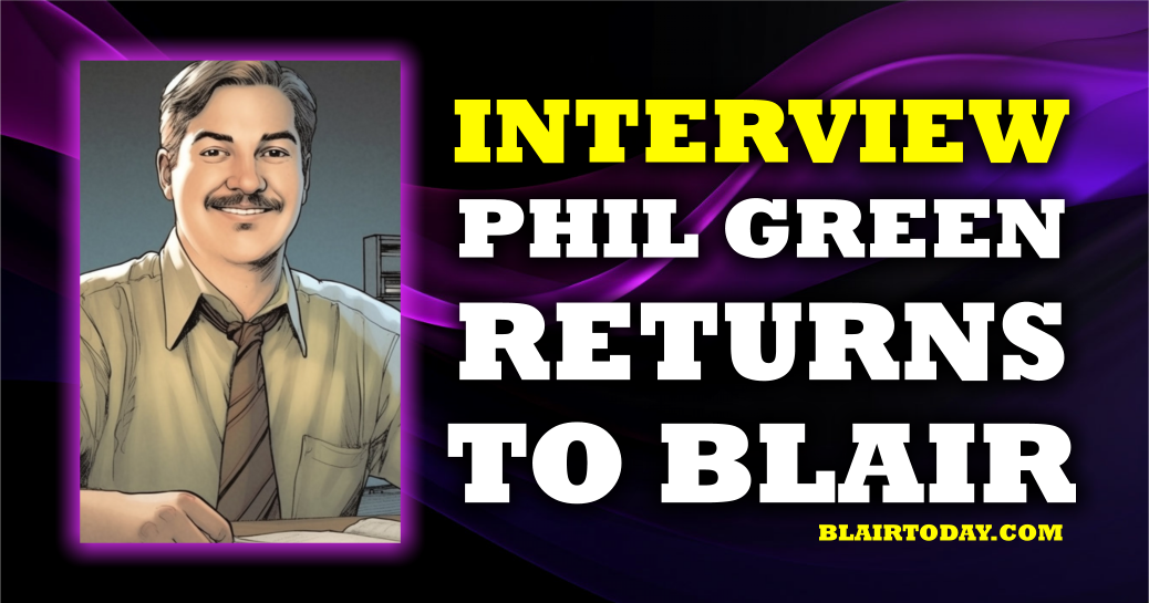Phil Green Returns, The Interview - Blair, Nebraska News