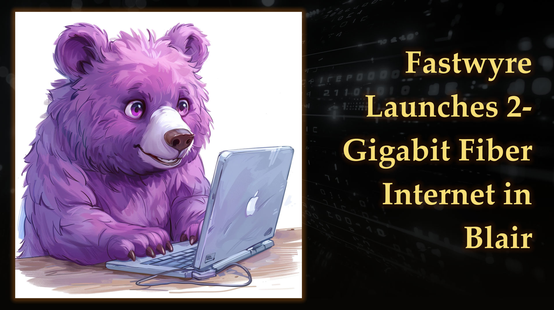 Fastwyre Broadband Launches 2 Gigabit Fiber Internet in Blair ...