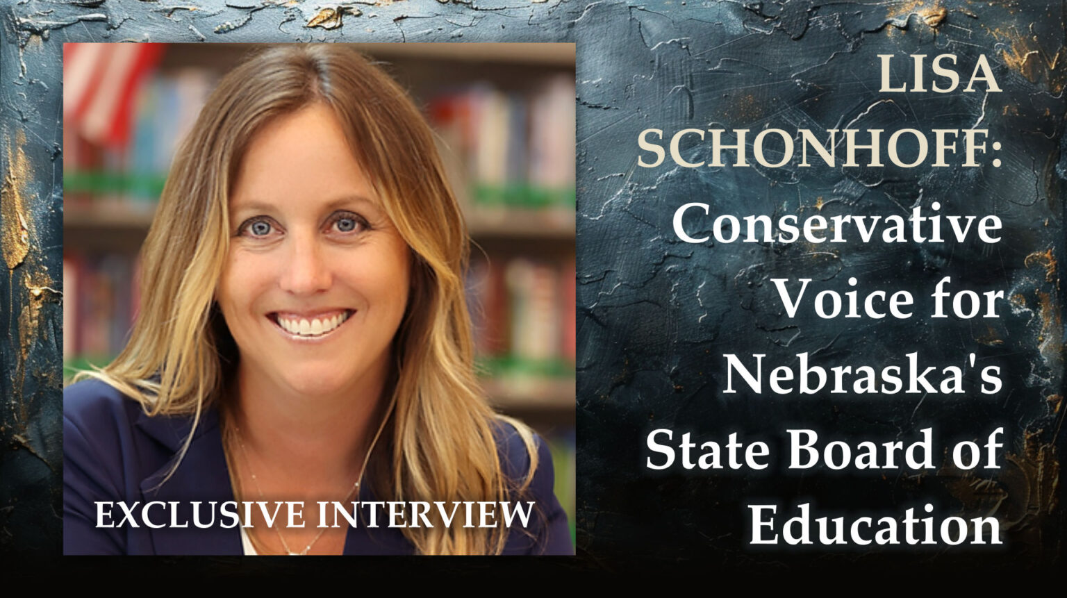 Lisa Schonhoff: A Conservative Voice for Nebraska's State Board of ...