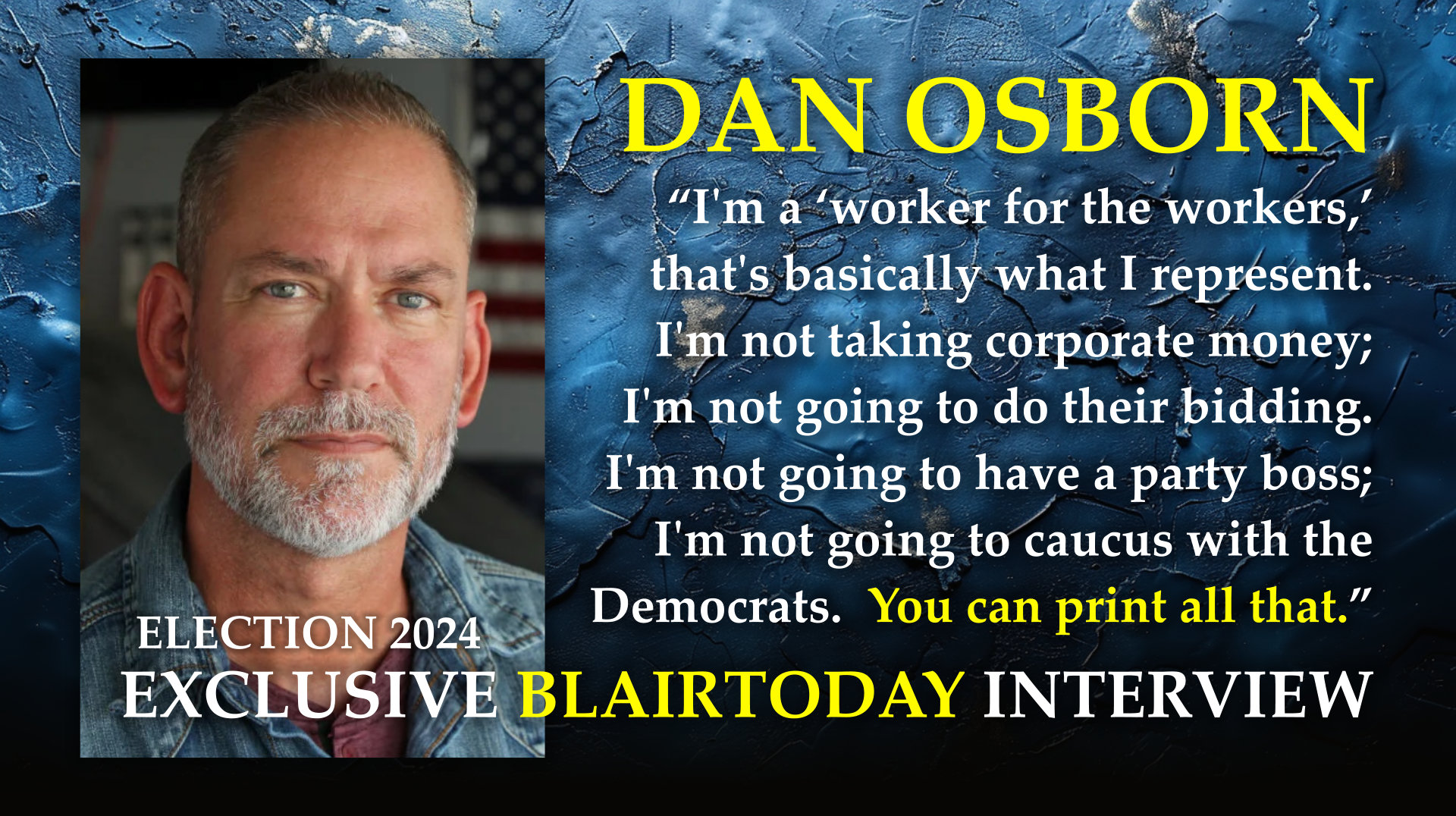 Dan Osborn to Blair Voters: "Not Going To Caucus With The Democrats ...